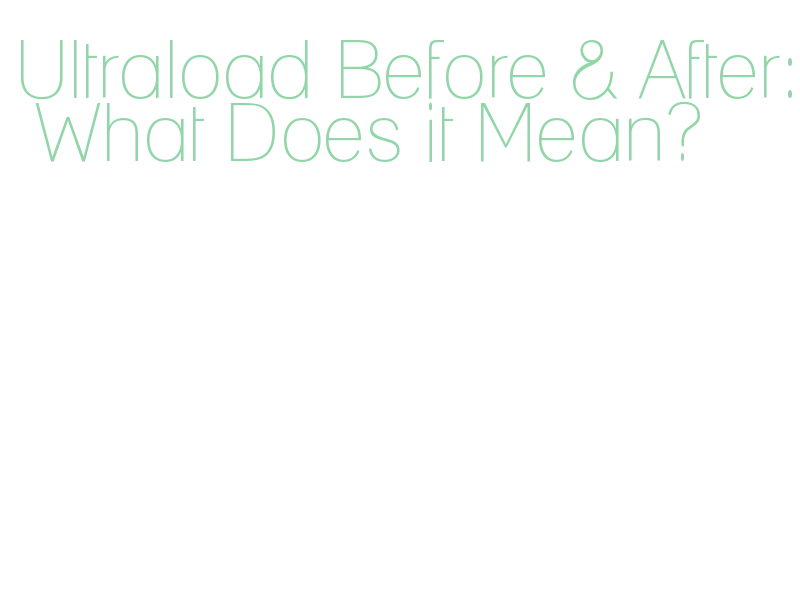 Ultraload Before & After: What Does it Mean? - Crested Capital